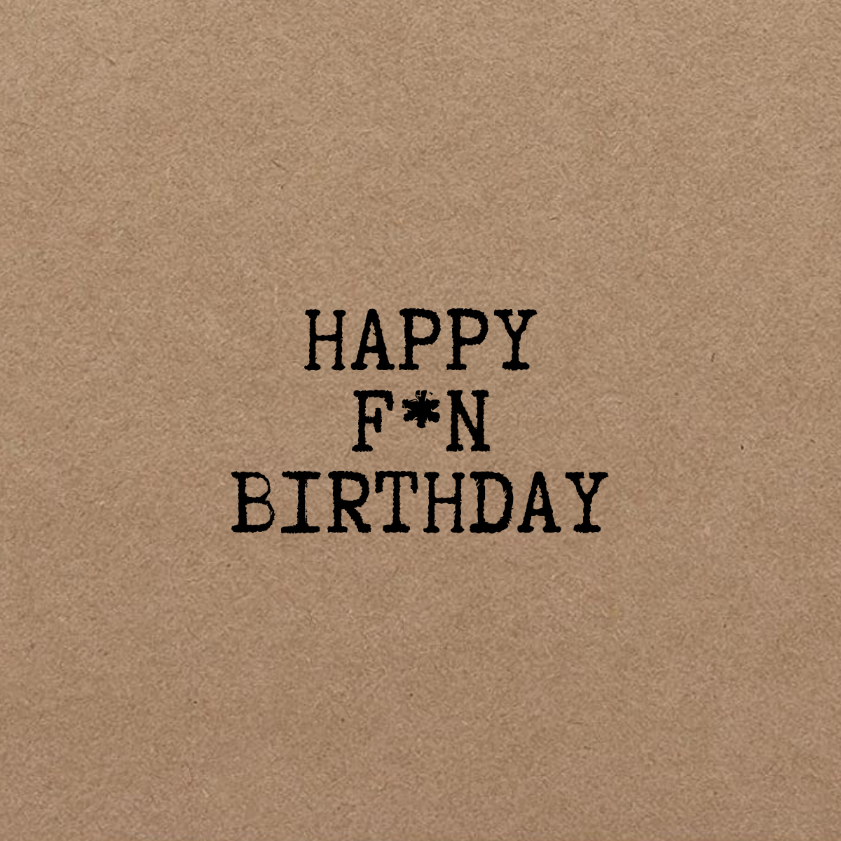 Inapproriate Profanity Birthday Cards – HeresYourFnCard